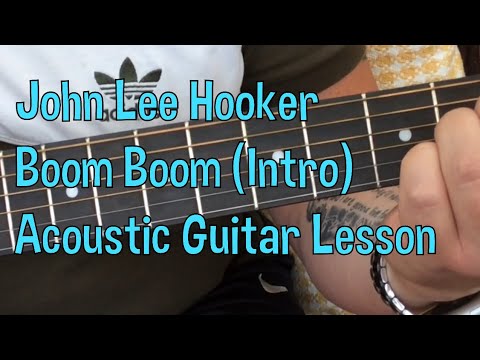 John Lee Hooker-Boom Boom-(intro)-Acoustic Guitar Lesson. - YouTube
