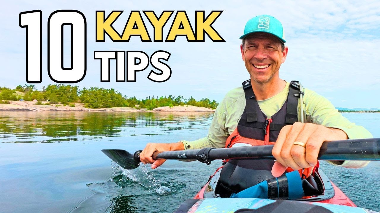 Top 10 Kayaking Tips to Level Up Your Paddling - YouTube