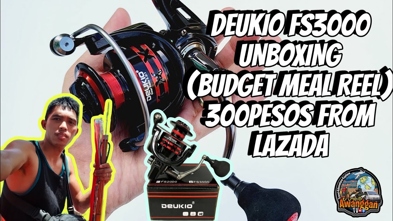 DEUKIO FS2000 FS3000 REEL UNBOXING BUDGET MEAL NA ALL GOODS GALING LAZADA # ...