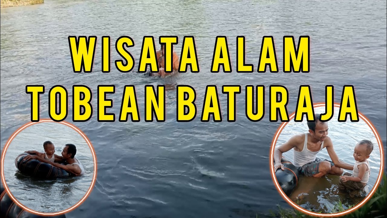 WISATA ALAM TOBEAN BATURAJA OKU || Rintangan air jeram... - YouTube