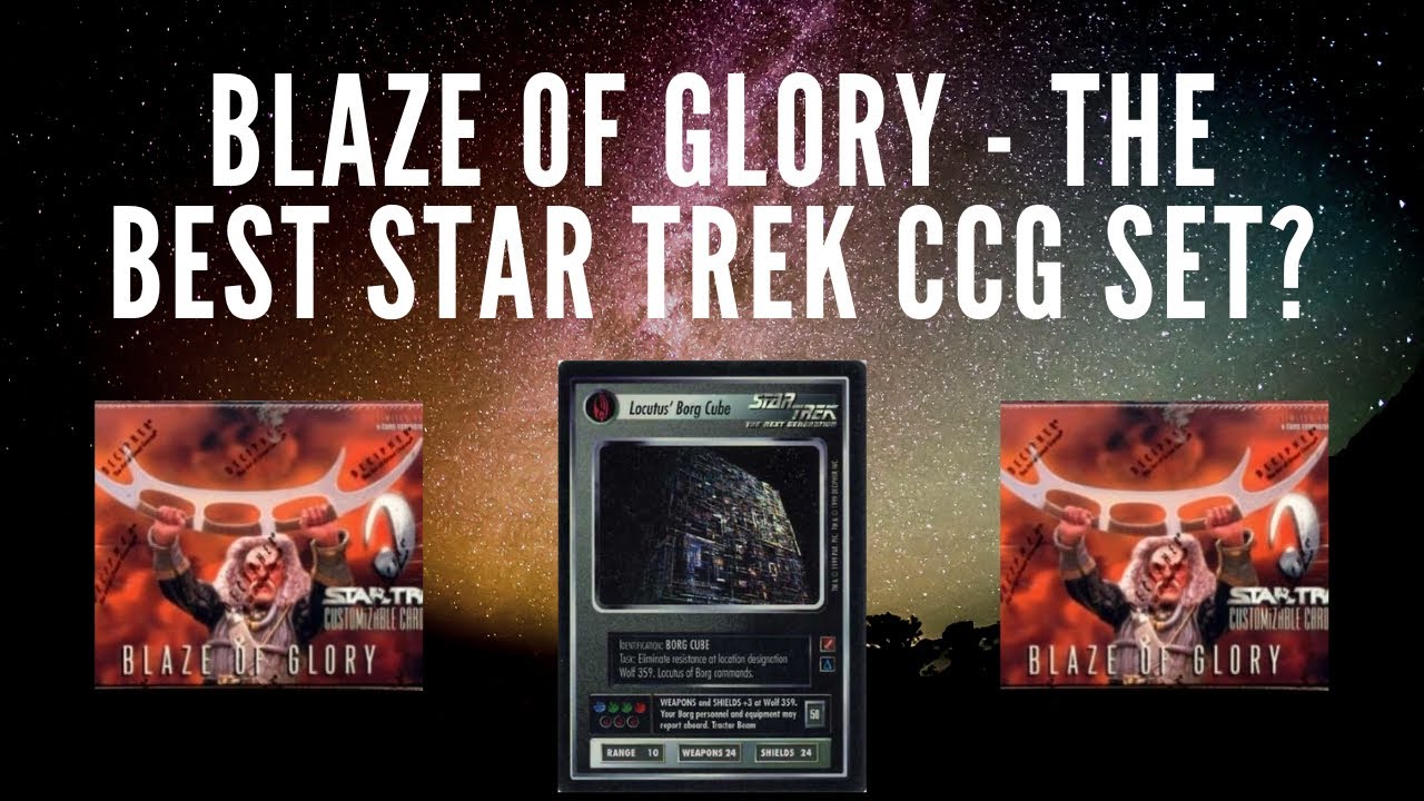 Star Trek CCG - Blaze of Glory - Best Set in the Game? - YouTube