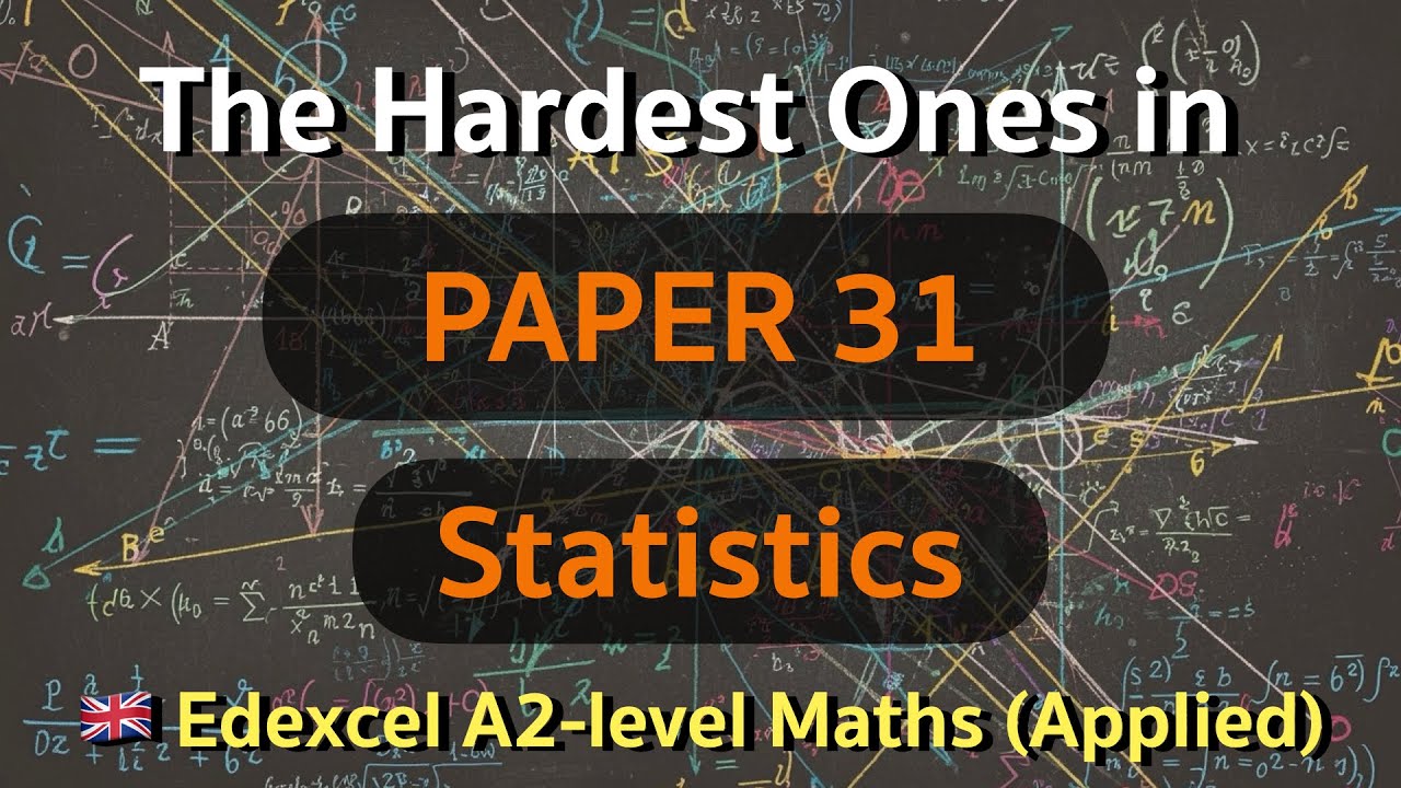 All the Hard Ones in Statistics | Edexcel 🇬🇧 A-level (A2) Maths | Paper ...