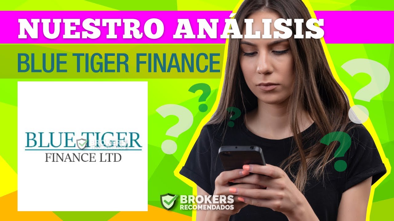 BLUE TIGER FINANCE LTD : COMENTARIOS - ⚠️ ¿ES ESTAFA? 2024 - YouTube