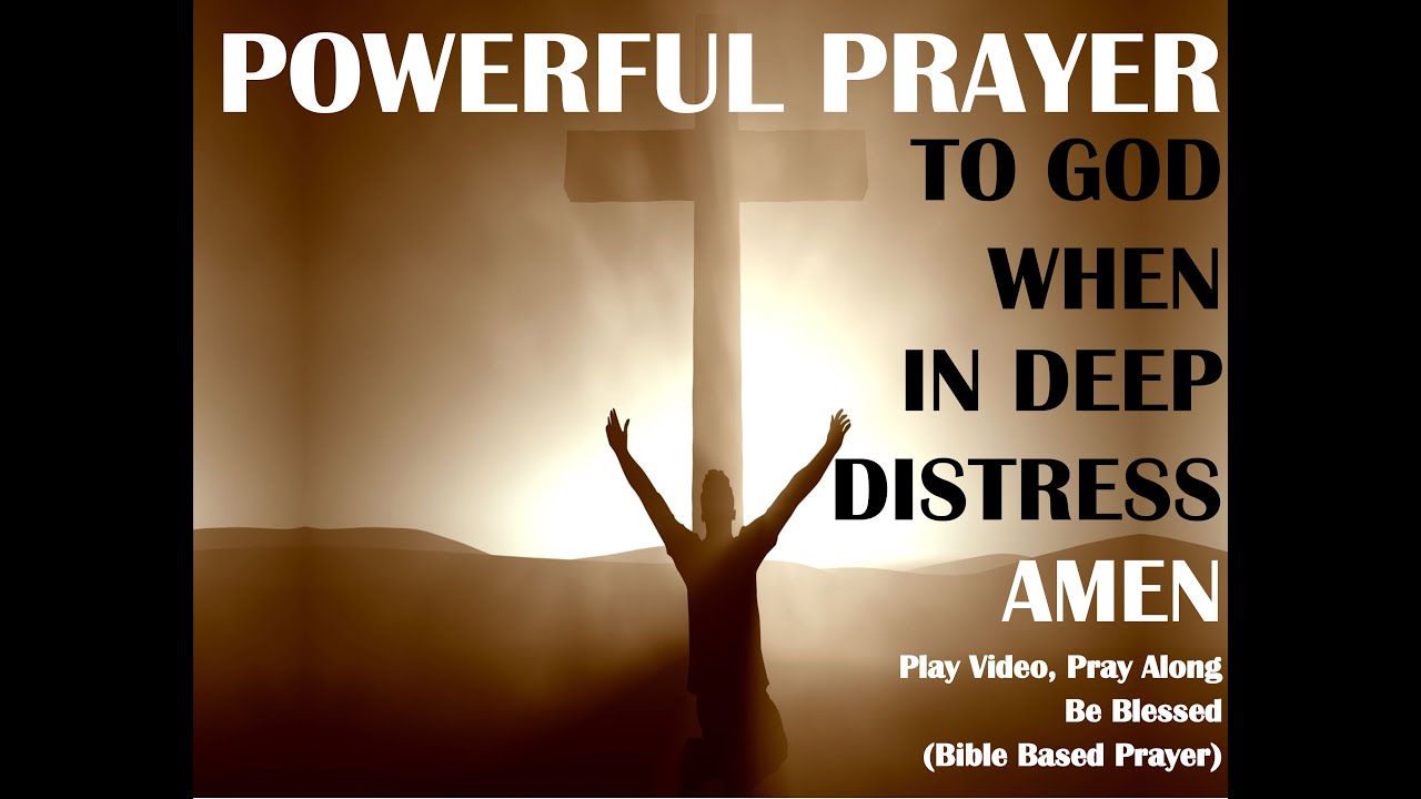 Prayer To God When In Deep Distress. - YouTube