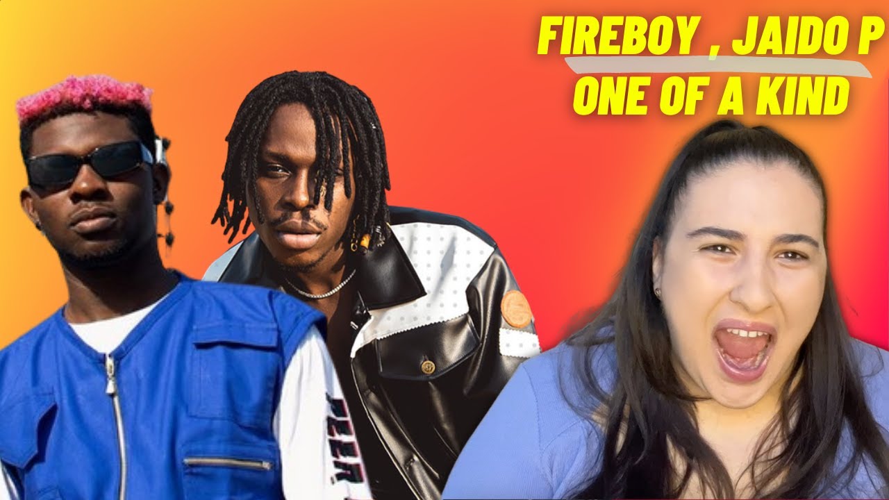 Jaido P & Fireboy DML - One of a Kind / Just Vibes Reaction - YouTube