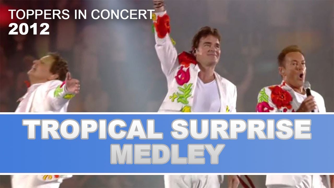 De Toppers - Tropical Surprise Medley 2012 | Toppers In Concert 2012 ...