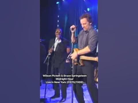 Wilson Pickett & Bruce Springsteen - In the Midnight Hour - Live in New York (03/15/1999) - YouTube