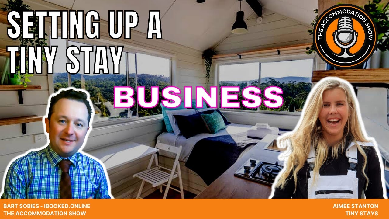 Tiny Homes, Big Adventures - How to set up a Tiny Stays business - with ...
