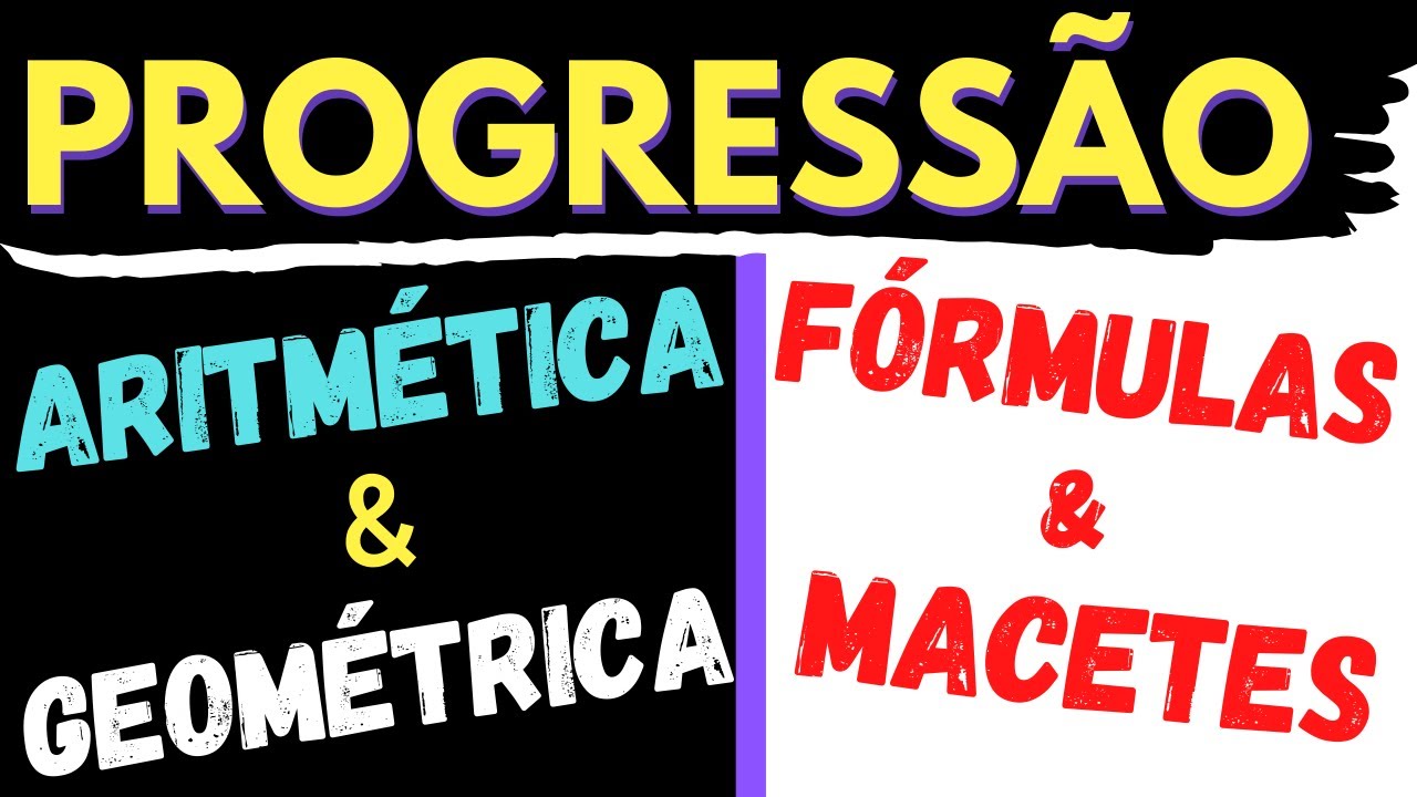 Progressão Aritmética e Geométrica - Fórmulas, Macetes e Diferenças ...