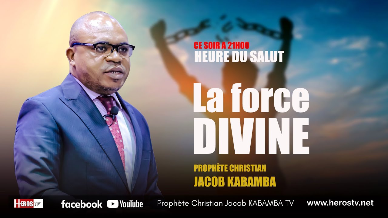 HEURE DU SALUT : LA FORCE DIVINE AVEC PROPHETE DES NATIONS CHRISTIAN ...