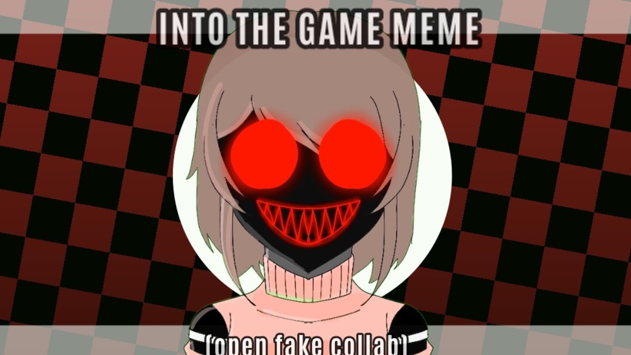 INTO THE GAME ANIMATION MEME//Open fake collab - YouTube