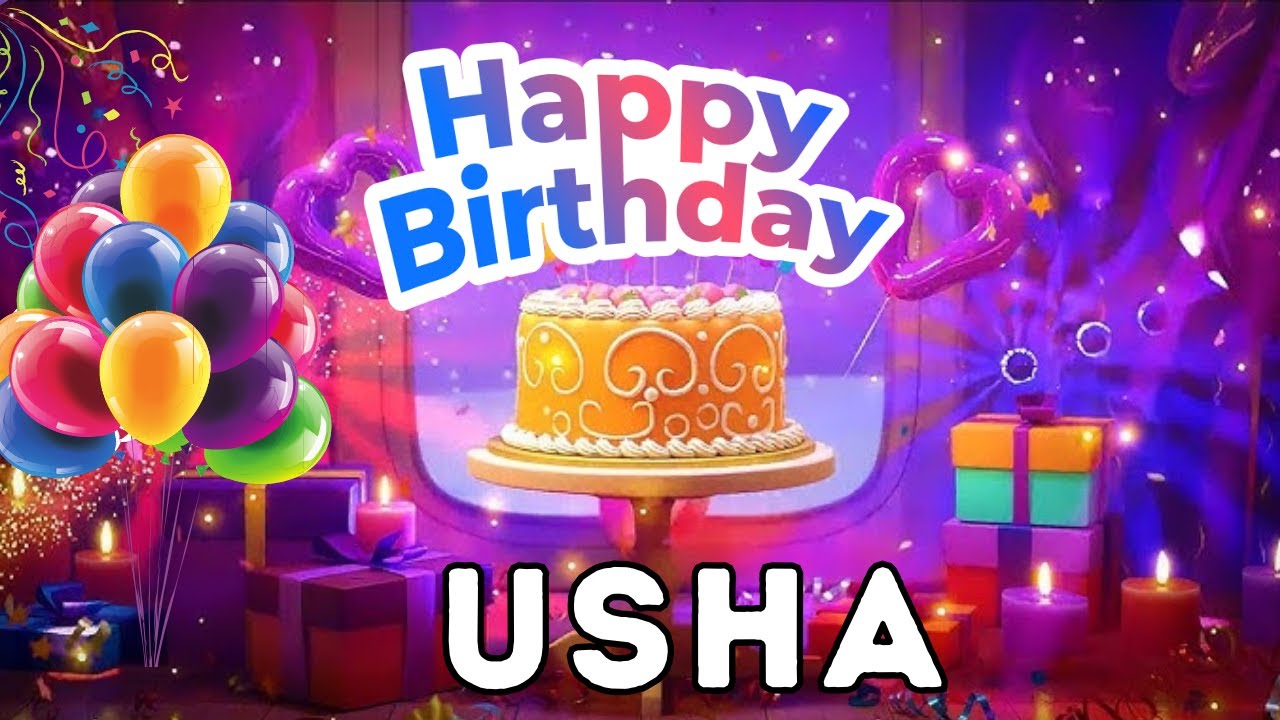 Happy Birthday Usha, Birthday of Usha, Best Birthday Wishes - YouTube