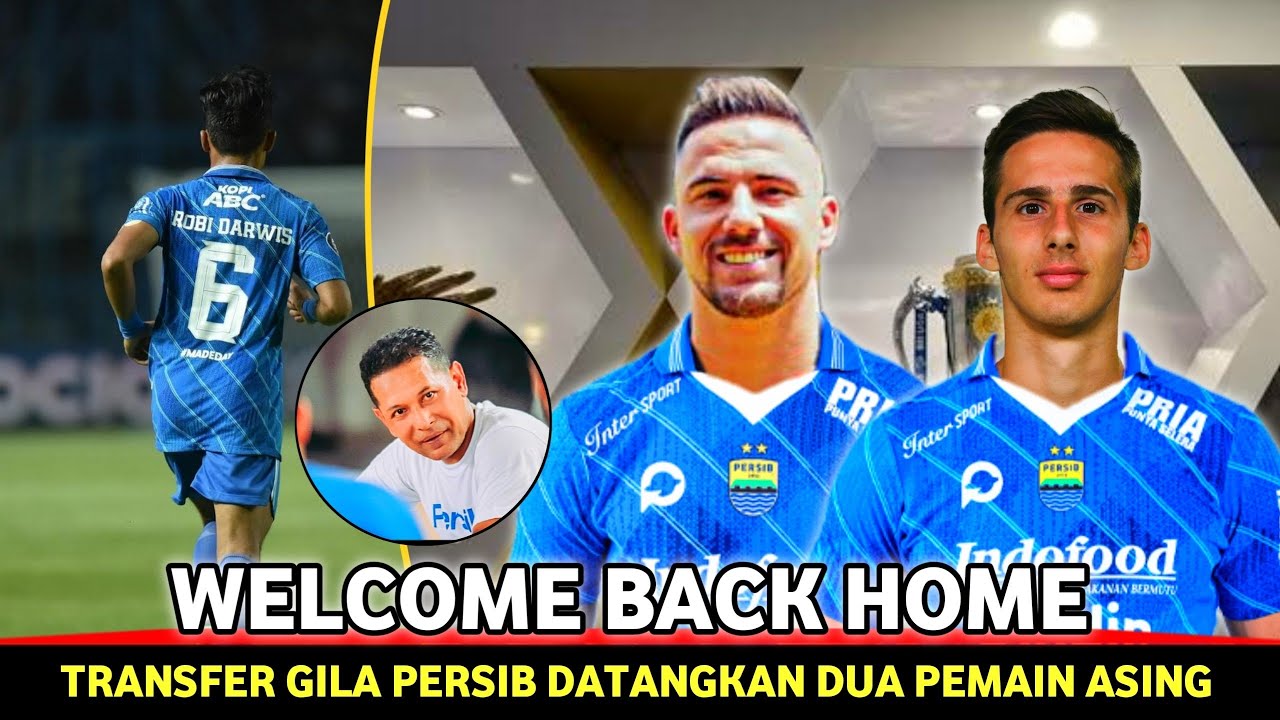 WELCOME BACK~Transfer Gila Persib Datangkan 2 Pemain Asing Baru~Persib ...