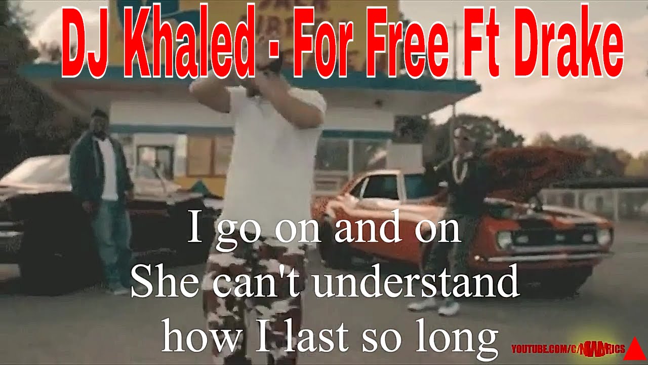 DJ Khaled - For Free Ft Drake (Video + LYRICS) - YouTube