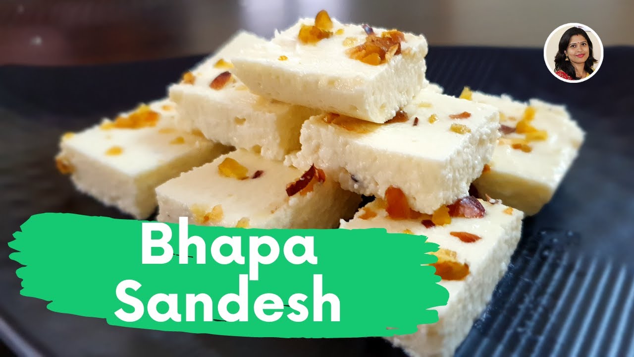 Sandesh Recipe: Bhapa Sandesh | Steamed Sandesh Recipe | Sandesh Recipe ...