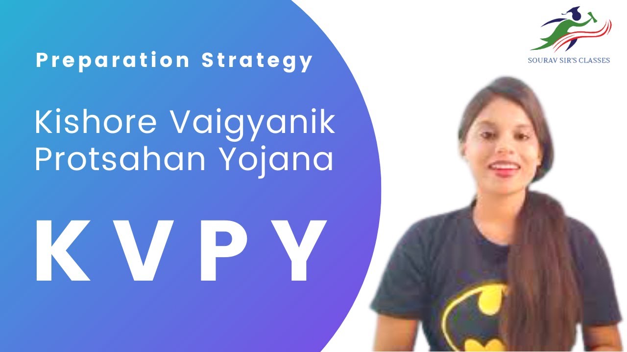 KVPY Preparation Strategy | Kishore Vaigyanik Protsahan Yojana | KVPY ...