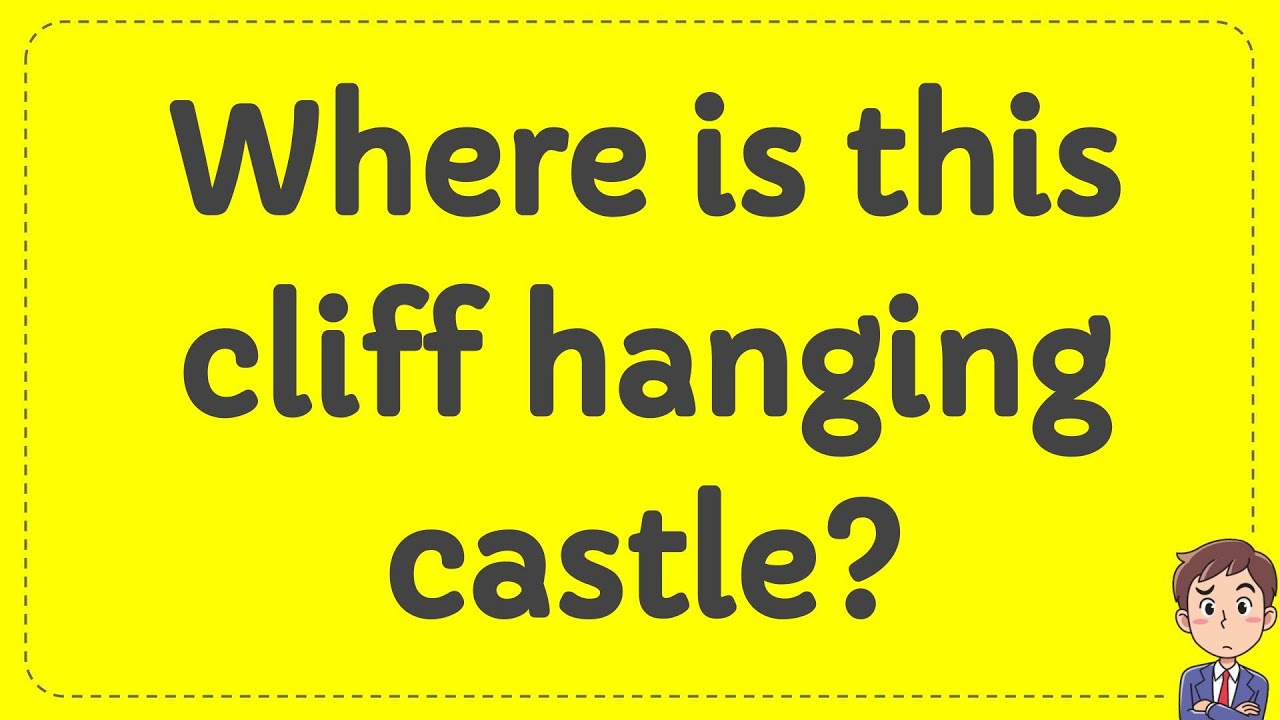 Where is this cliff hanging castle? | Answer - YouTube