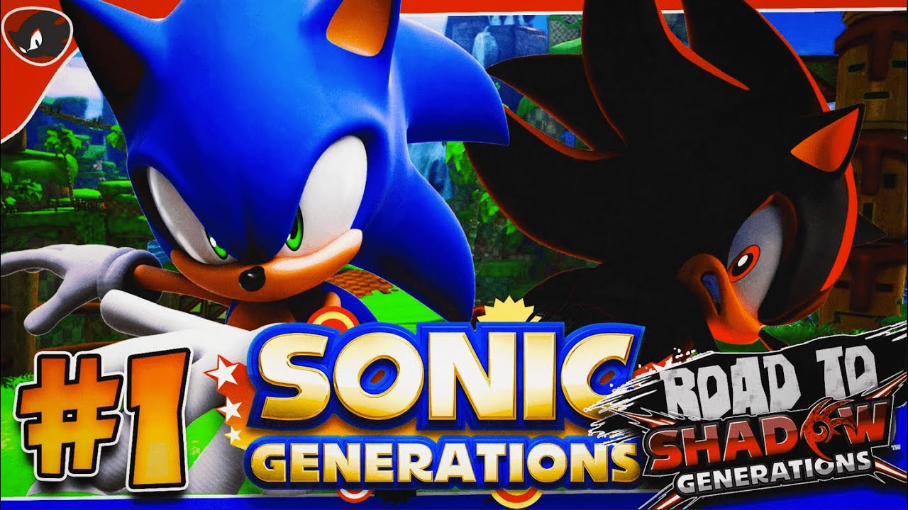 A NEW (old) JOURNEY BEGINS | Sonic Generations | Part 1 | (The Road to ...