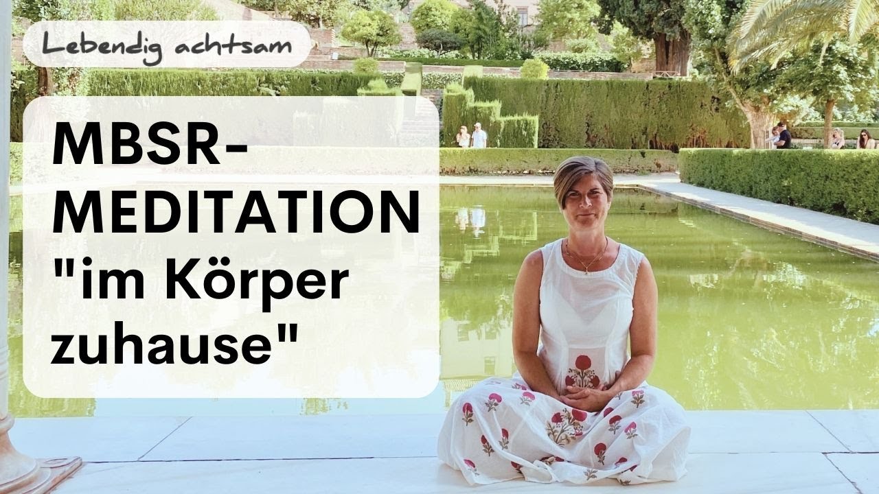 MBSR-Meditation "im Körper zuhause" | Dich wirklich fühlen mit Shakti S ...