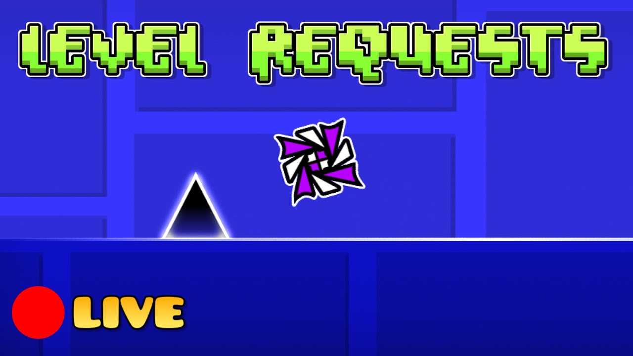 🔴Geometry Dash Level Requests - YouTube