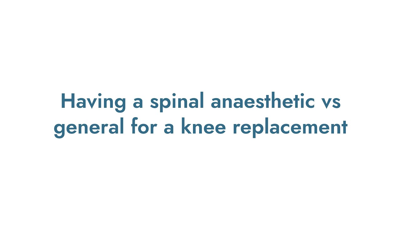 Having a spinal anaesthetic vs a general for a knee replacement. - YouTube