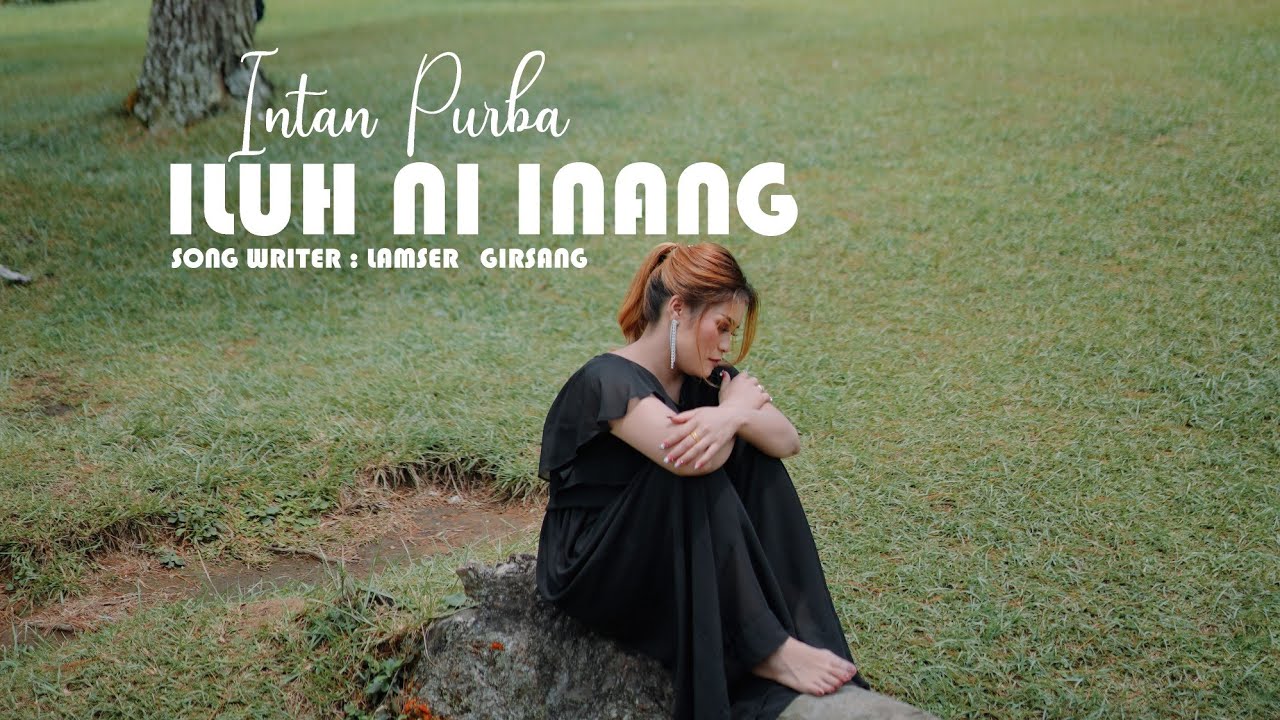 LAGU SIMALUNGUN TERBARU ILUH NI INANG || INTAN PURBA ||CIPT.LAMSER ...