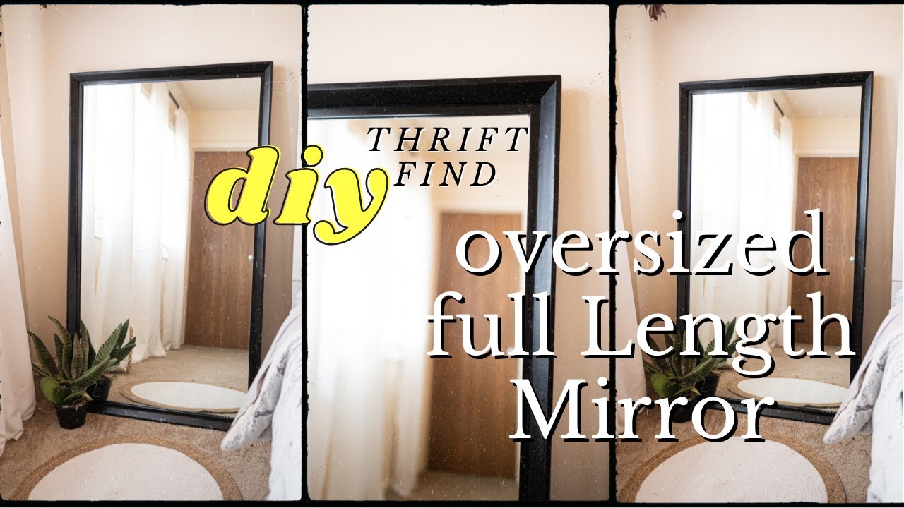 DIY: Oversized Large Full Length Mirror | Thrift Find Upcycle ...