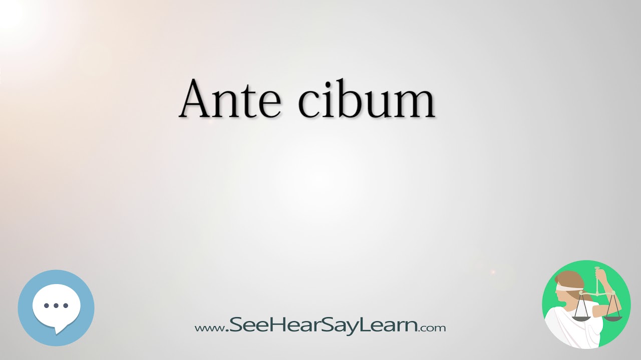 Ante cibum (Legal Latin Terminology & Definitions) 🤸‍♀️📜🧠👩‍🎓👍🔊 - YouTube