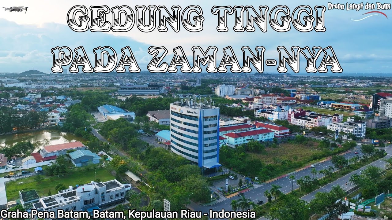 Gedung tinggi di kota Batam, Salah satunya Graha Pena (Dulu. Sekarang ...