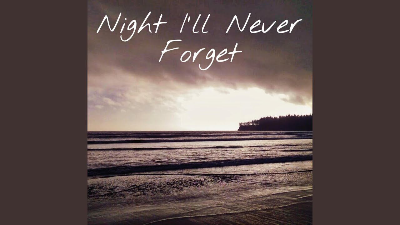Night I'll Never Forget - YouTube