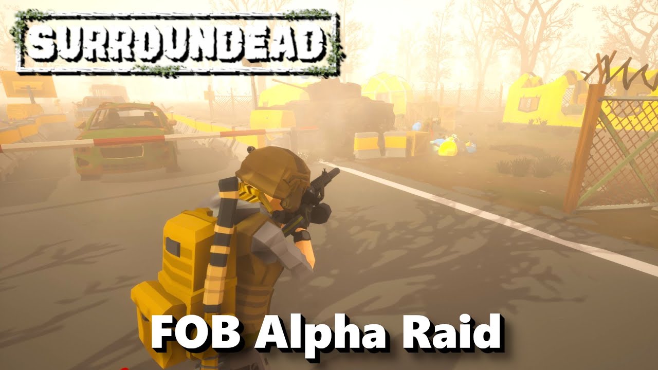 SurrounDead - 8 - "FOB Alpha Raid" - YouTube