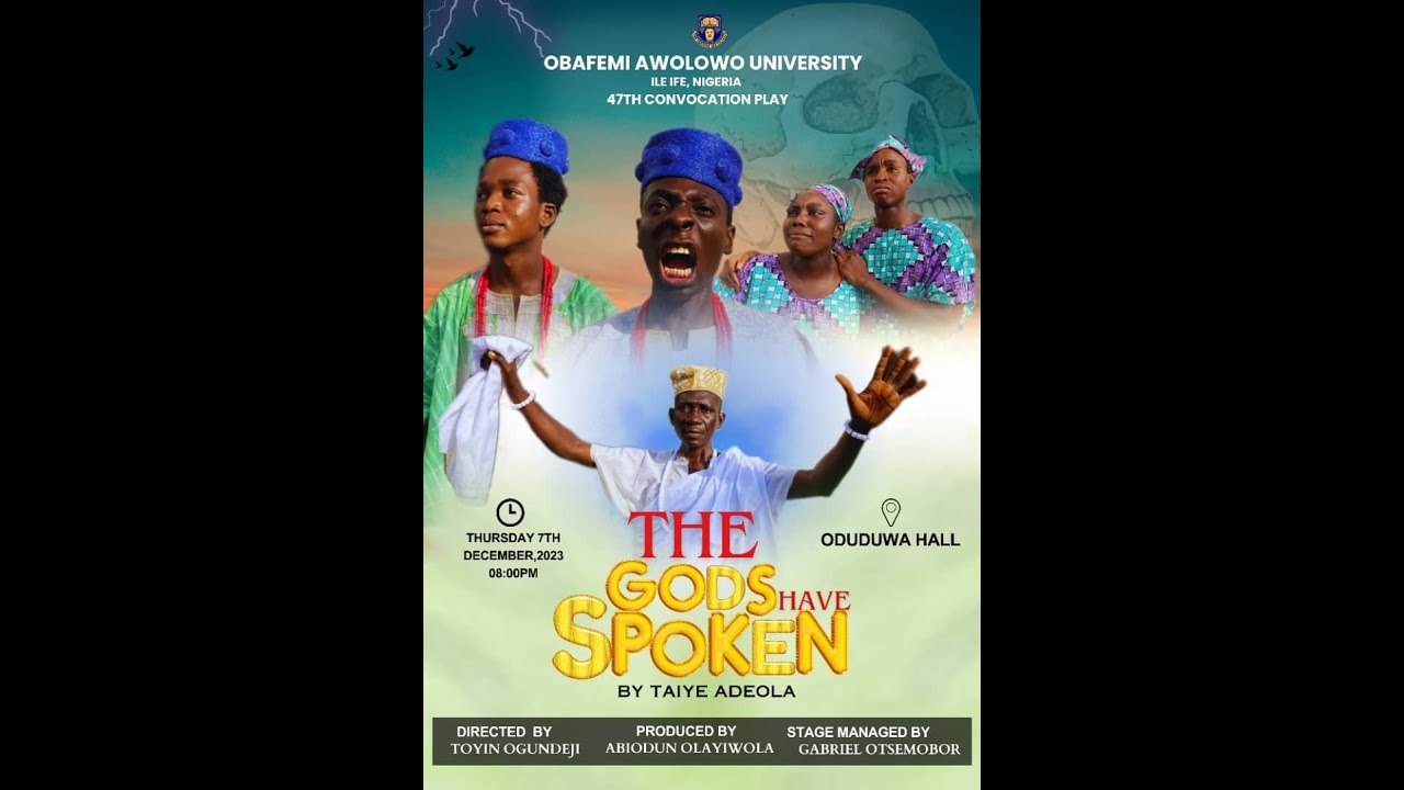 47TH CONVOCATION PLAY TITLED: THE GODS HAVE SPOKEN - YouTube