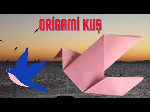 Origami Kuş Yapımı / Kağıttan Kuş Nasıl Yapılır?