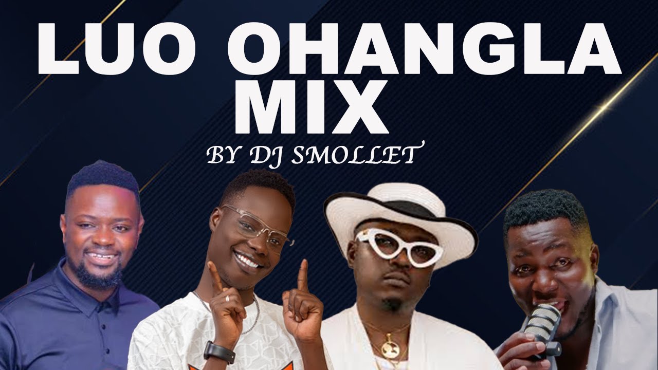 LUO OHANGLA MIX || PRINCE INDAH,KENNA JAKABONDO,ODONGO SWAG,JAVAN MAC ...