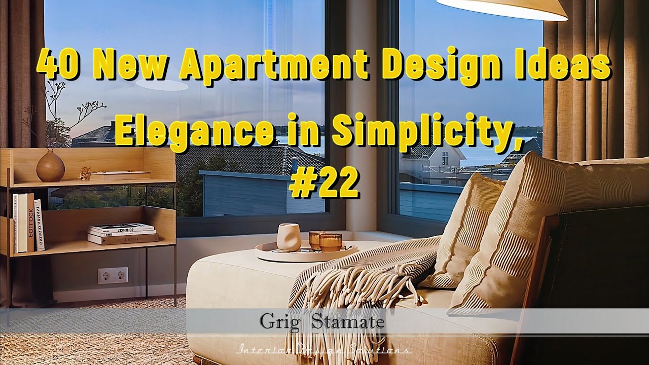 40 New Apartment Design Ideas, Elegance in Simplicity, #22 - YouTube