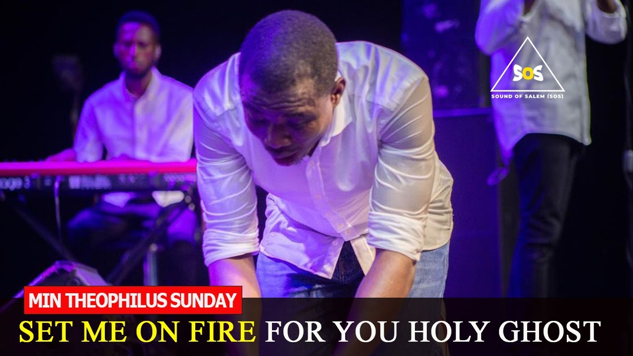 SET ME ON FIRE FOR YOU HOLY GHOST || INTIMACY CRY || MIN. THEOPHILUS ...