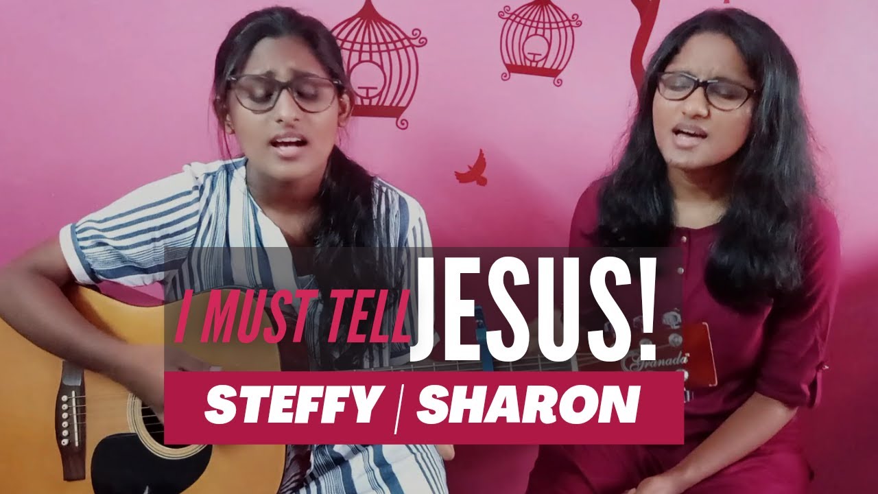I must tell Jesus | Steffy & Sharon - YouTube