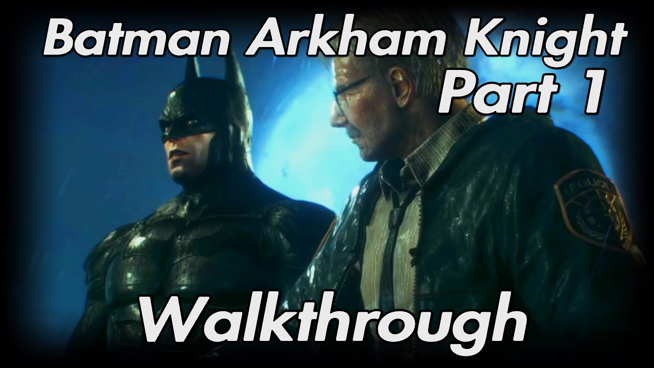 Batman Arkham Knight Walkthrough Part 1 - YouTube