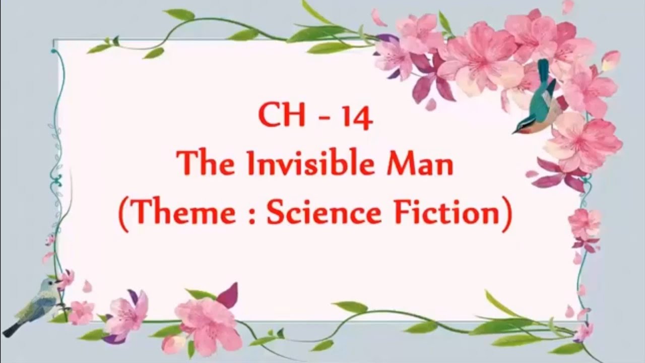THE INVISIBLE MAN (THEME : SCIENCE FICTION) II CH-14 OF CLASS 6 II ...