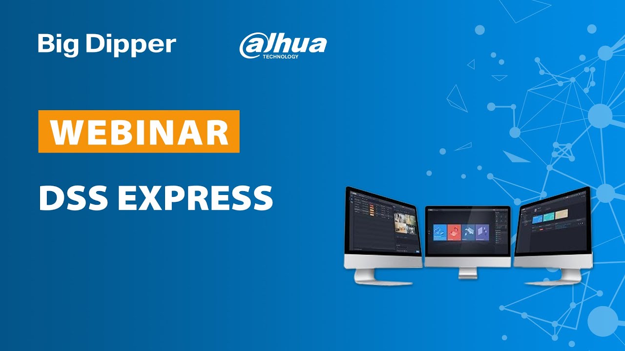 WEBINAR - DAHUA DSS EXPRESS - YouTube