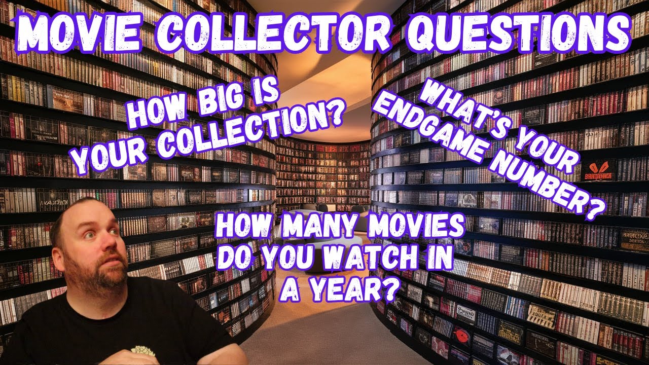 HOW BIG IS YOUR MOVIE COLLECTION? HOW MANY MOVIES DO YOU WATCH IN A ...