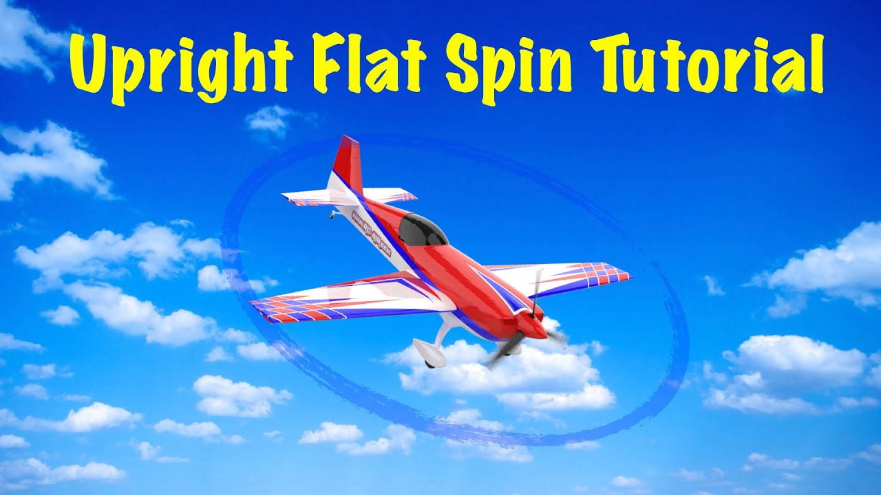 Upright Flat Spins- Aerobatic Tutorial for Remote Control Airplanes - YouTube