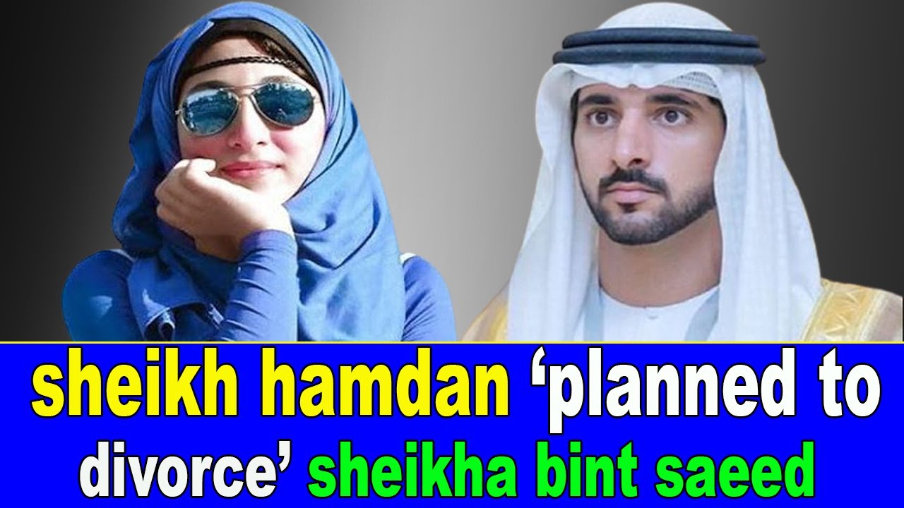 sheikh hamdan ‘planned to divorce’ sheikha bint saeed - YouTube
