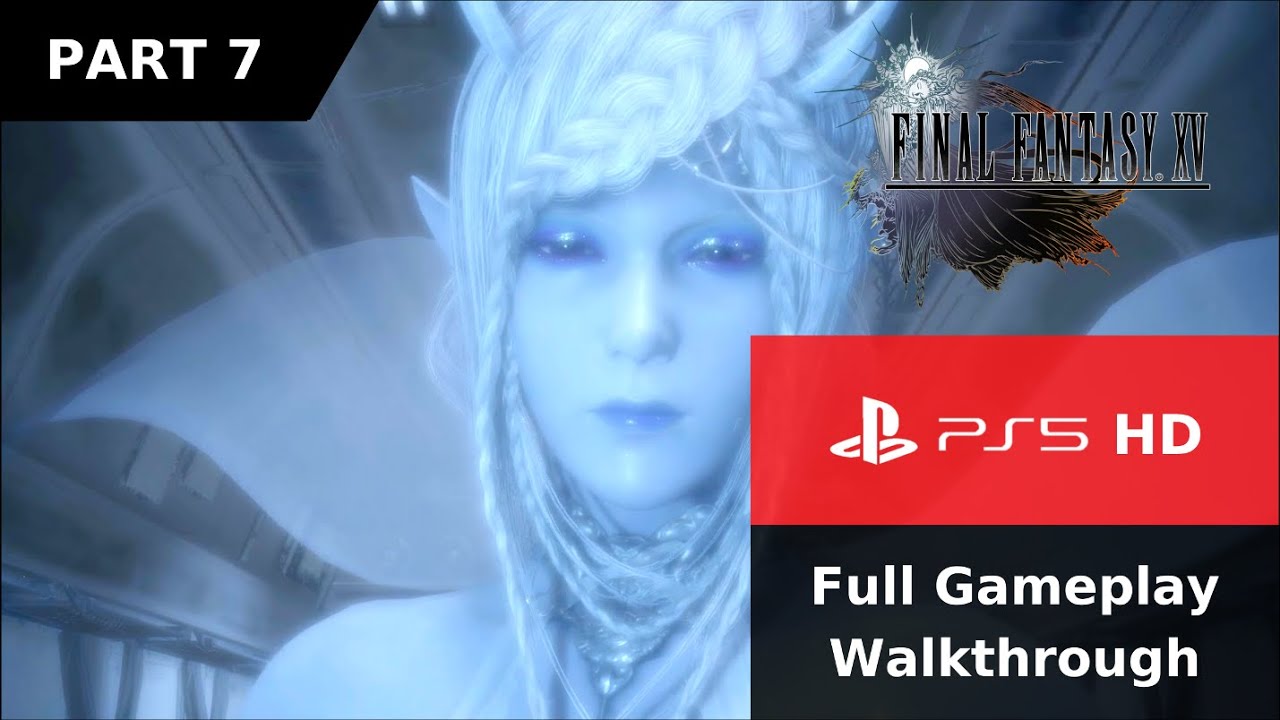 Final Fantasy 15 PS5 New Game Plus Mode Gameplay Walkthrough Part 7 ...