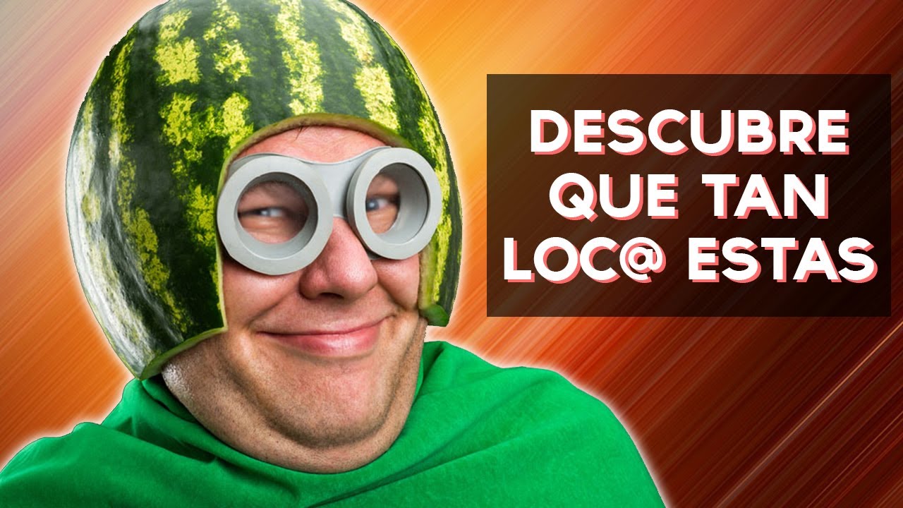 ¿Qué tan loco estás? | Test Divertidos - YouTube