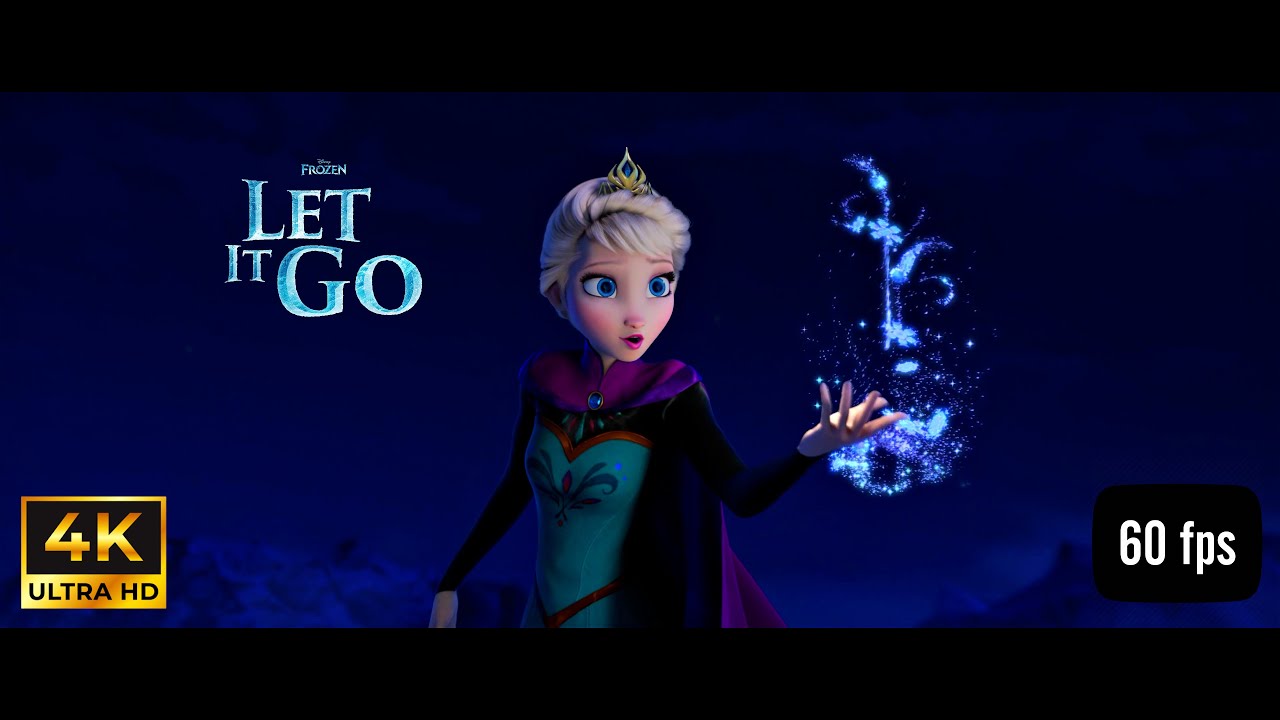 Let it Go (Frozen) | 4K 2160p 60fps | - YouTube