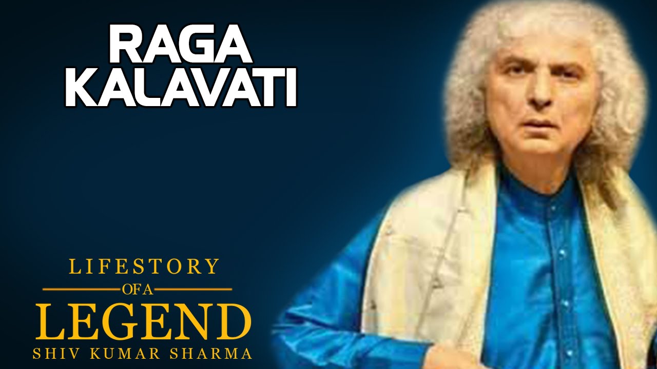 Raga Kalavati (Album: Lifestory Of a Legend, Shiv Kumar Sharma ...