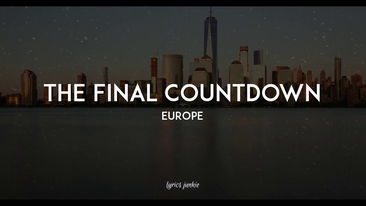 THE FINAL COUNTDOWN - EUROPE (LYRICS) 🎵 - YouTube