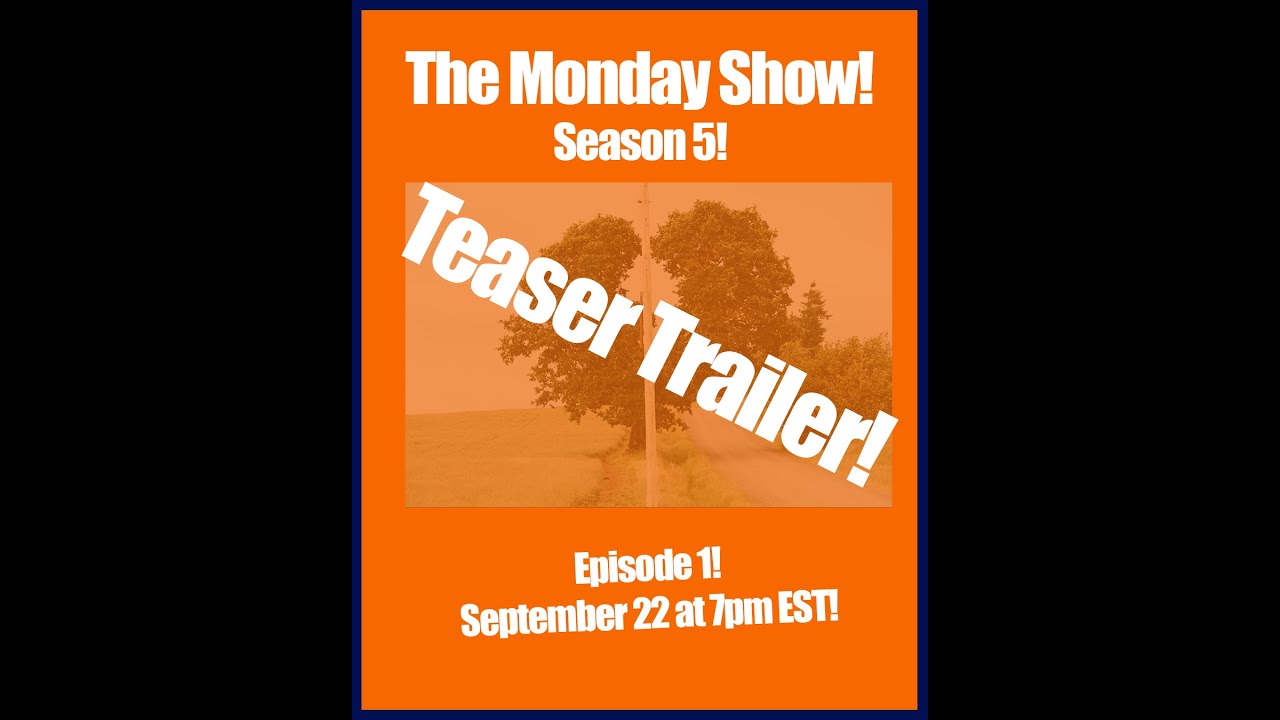 The Monday Show! Season 5! Teaser! - YouTube