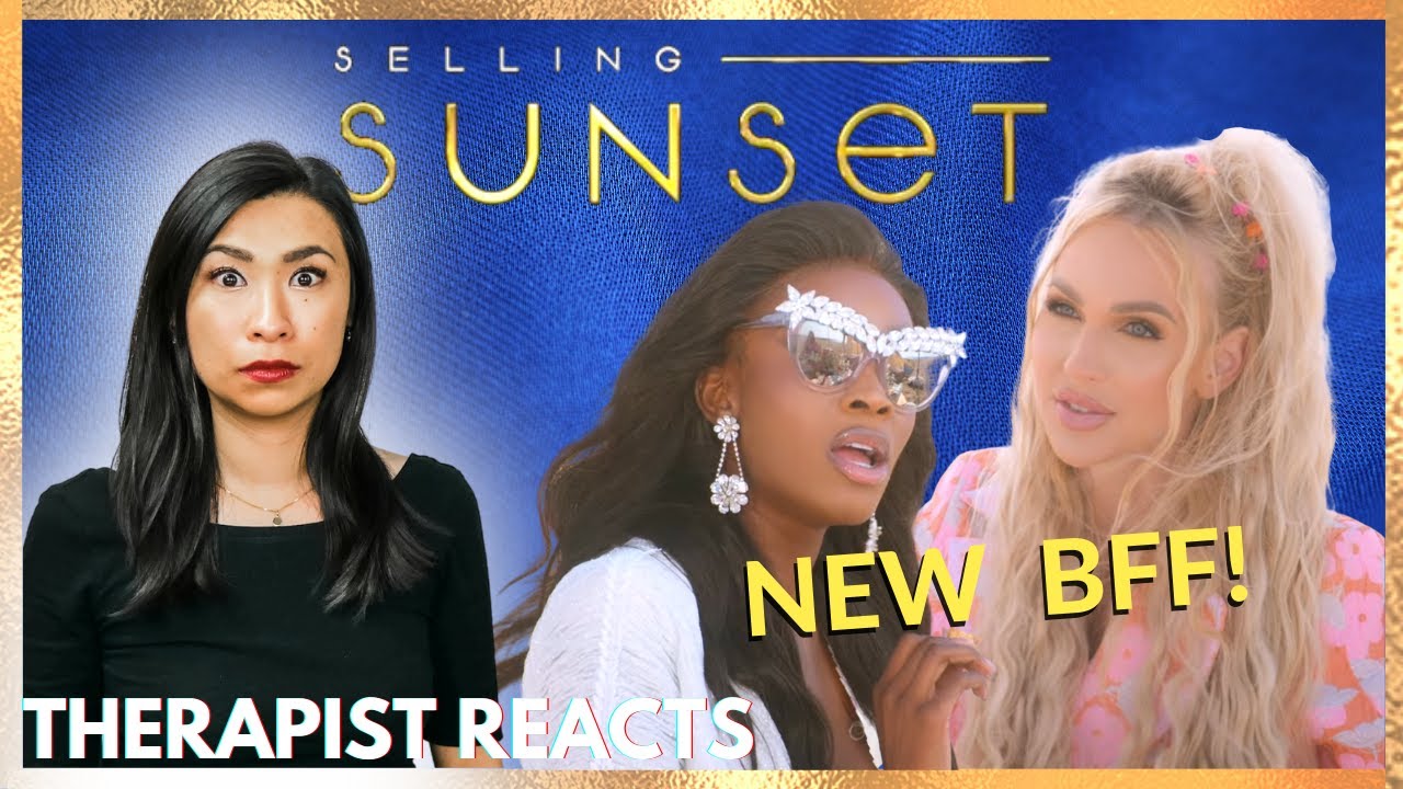 Selling Sunset - Therapist Reacts to Christine and Chelsea's Friendship ...